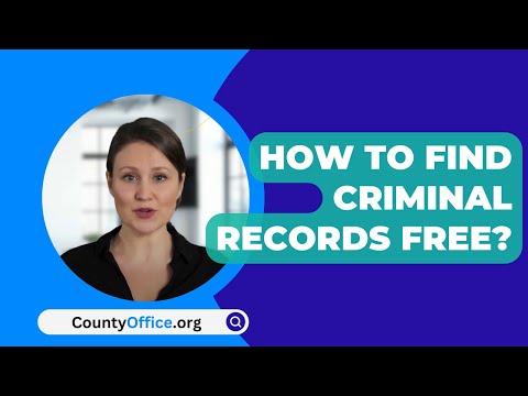 How To Find Criminal Records Free? - CountyOffice.org