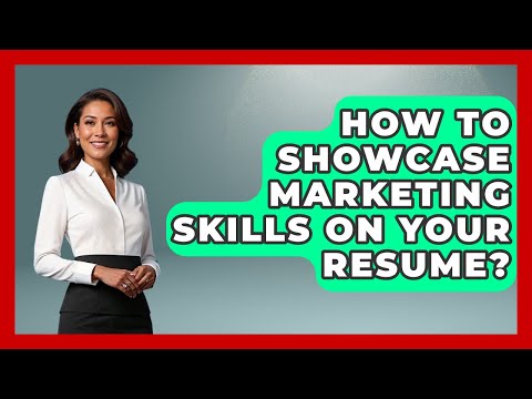 How To Showcase Marketing Skills On Your Resume? - Job Success Network