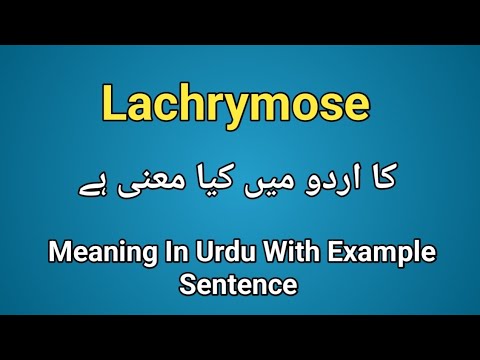 Lachrymose meaning in urdu/hindi |How to pronounce Lachrymose | Lachrymose in sentence