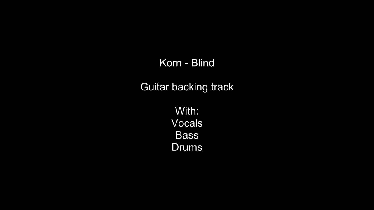 Korn - Blind Backing Track gratis en mp3 (con voz) » LeadGuitar.Mx