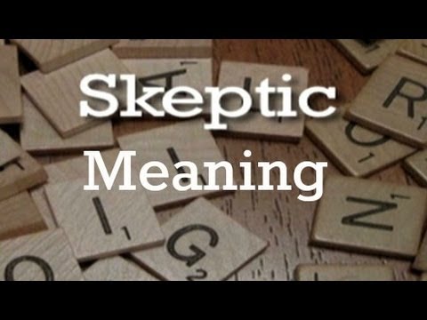 Skeptic | Meaning | Pronunciation | Origin
