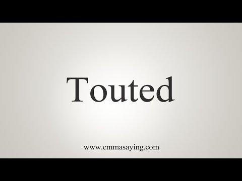 How To Say Touted