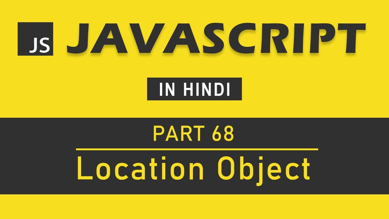 JavaScript Tutorial in Hindi for Beginners [Part 68] - Location object in JavaScript