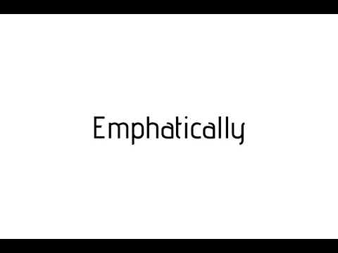 How to pronounce Emphatically / Emphatically pronunciation