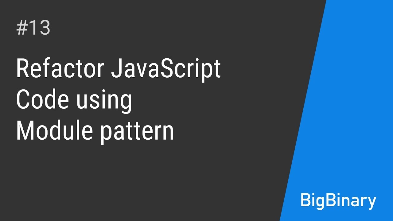 Refactor JavaScript code using module pattern