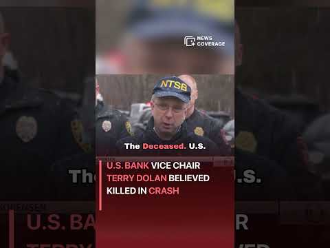U.S. Bank Vice Chair Terry Dolan Believed Killed in Crash #worldnews #news