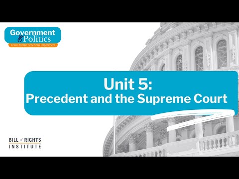 Precedent and the Supreme Court | Government & Politics: Civics for the American Experiment