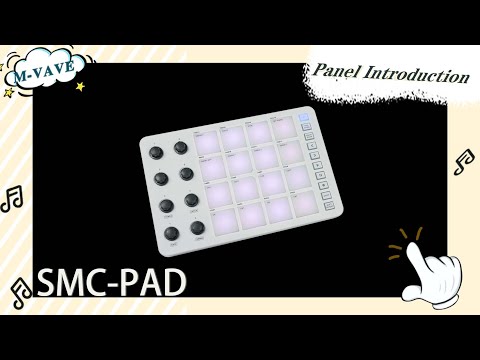 M-VAVE SMC-PAD MIDI Introduction to Controller Panel