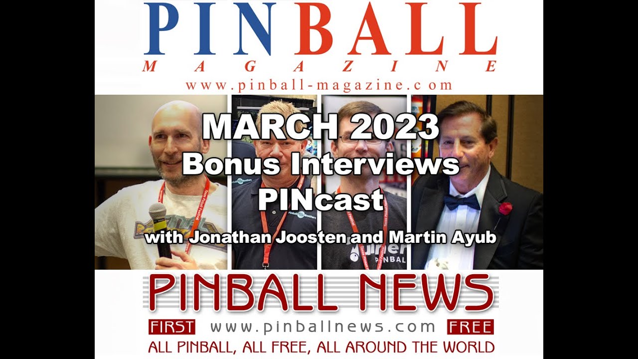 Pinball Magazine & Pinball News Bonus PINcast March 2023 interviews