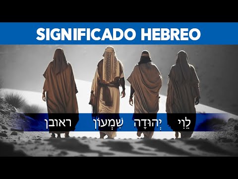 El significado hebreo de los nombres Rubén, Simeón, Leví y Judá | Estudio Hebreo Bíblico