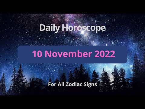 Daily Horoscope - 10 November 2022 - All Zodiac Signs