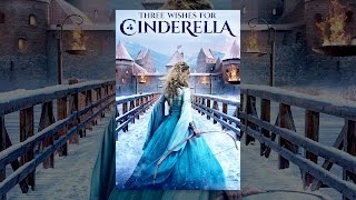 Three Wishes for Cinderella