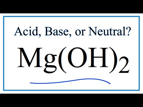 Is Mg(OH)2, Magnesium Hydroxide, an Acid, Base, or Neutral?