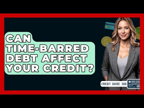 Can Time-barred Debt Affect Your Credit? - CreditGuide360.com