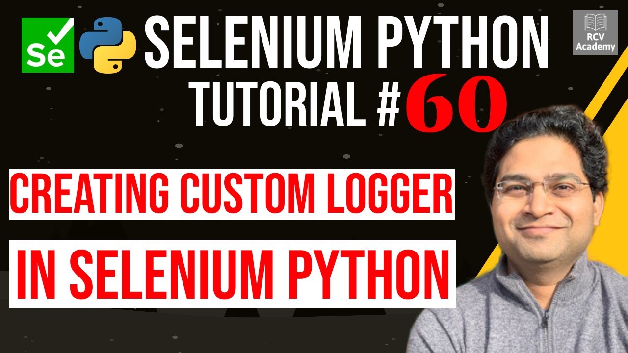 Selenium Python Tutorial #60 - Creating Custom Logger in Selenium