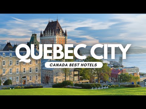 Best Hotels in Quebec City
