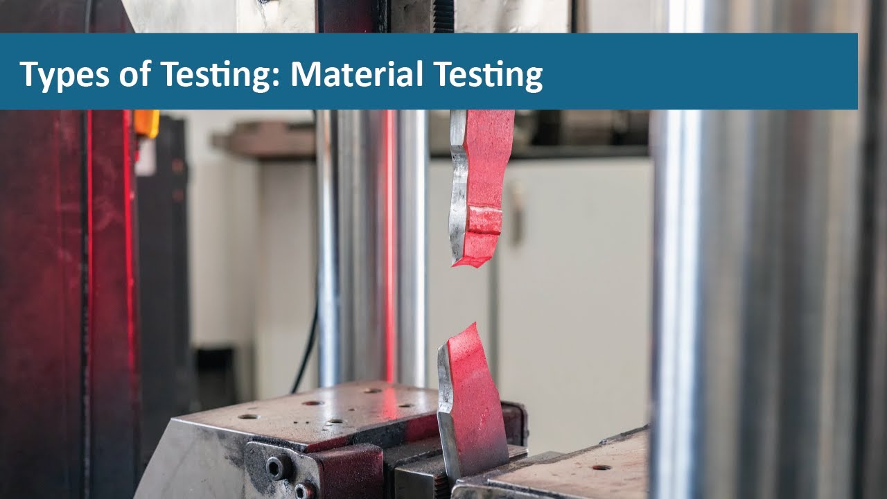 Types of Testing: Material Testing