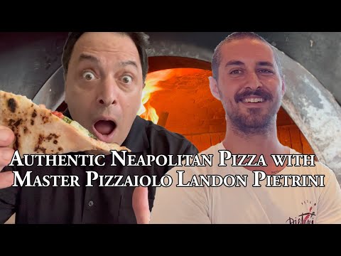 Authentic Neapolitan Pizza with Master Pizzaiolo Landon Pietrini and Chef G.S. Argenti