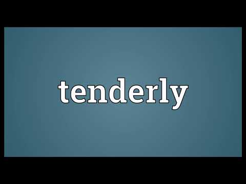 Tenderly Meaning