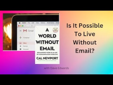 Is A World Without Email Really Possible? – Dave Edwards Media