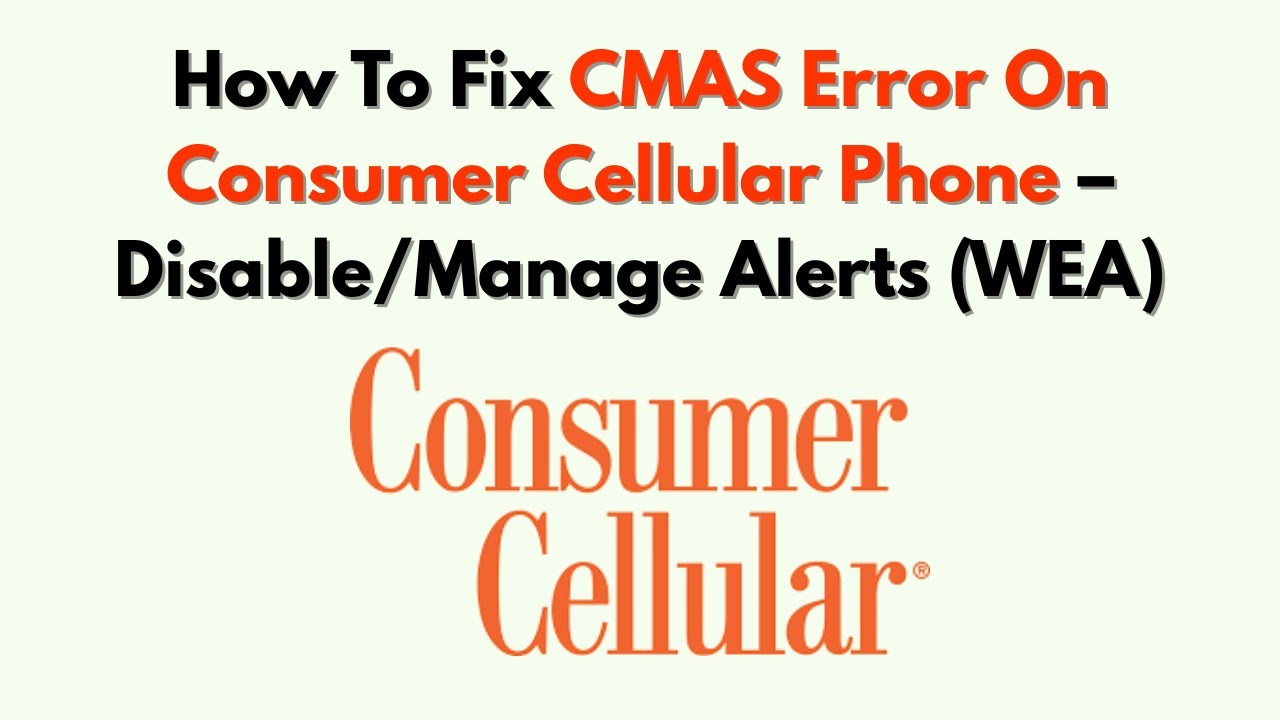How To Fix CMAS Error On Consumer Cellular Phone – Disable/Manage Alerts (WEA)