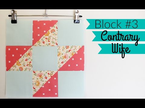 HST Sampler Quilt | Block #3: Contrary Wife – 3and3quarters