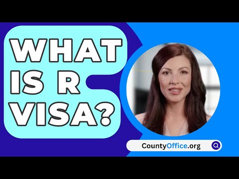What Is R Visa? - CountyOffice.org