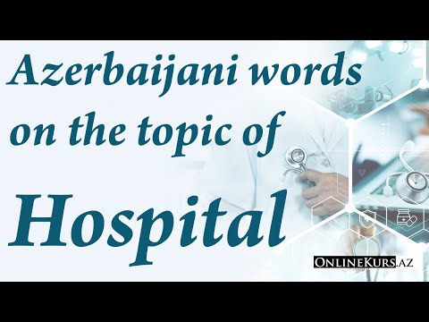 Azerbaijani words on the topic of hospital