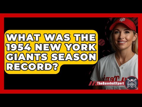 What Was The 1954 New York Giants Season Record? - The Baseball Xpert