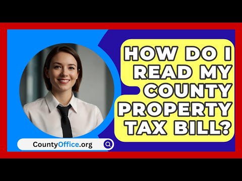 How Do I Read My County Property Tax Bill? - CountyOffice.org