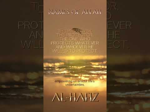 the 99 Names of Allah,Understanding Al-Hafiz:Allah's Attribute of Protection,The Guardian: Exploring