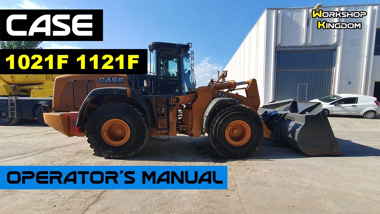 CASE 1021F 1121F Operator's Manual - How to DOWNLOAD the PDF in ENGLISH - Maintenance User Guide