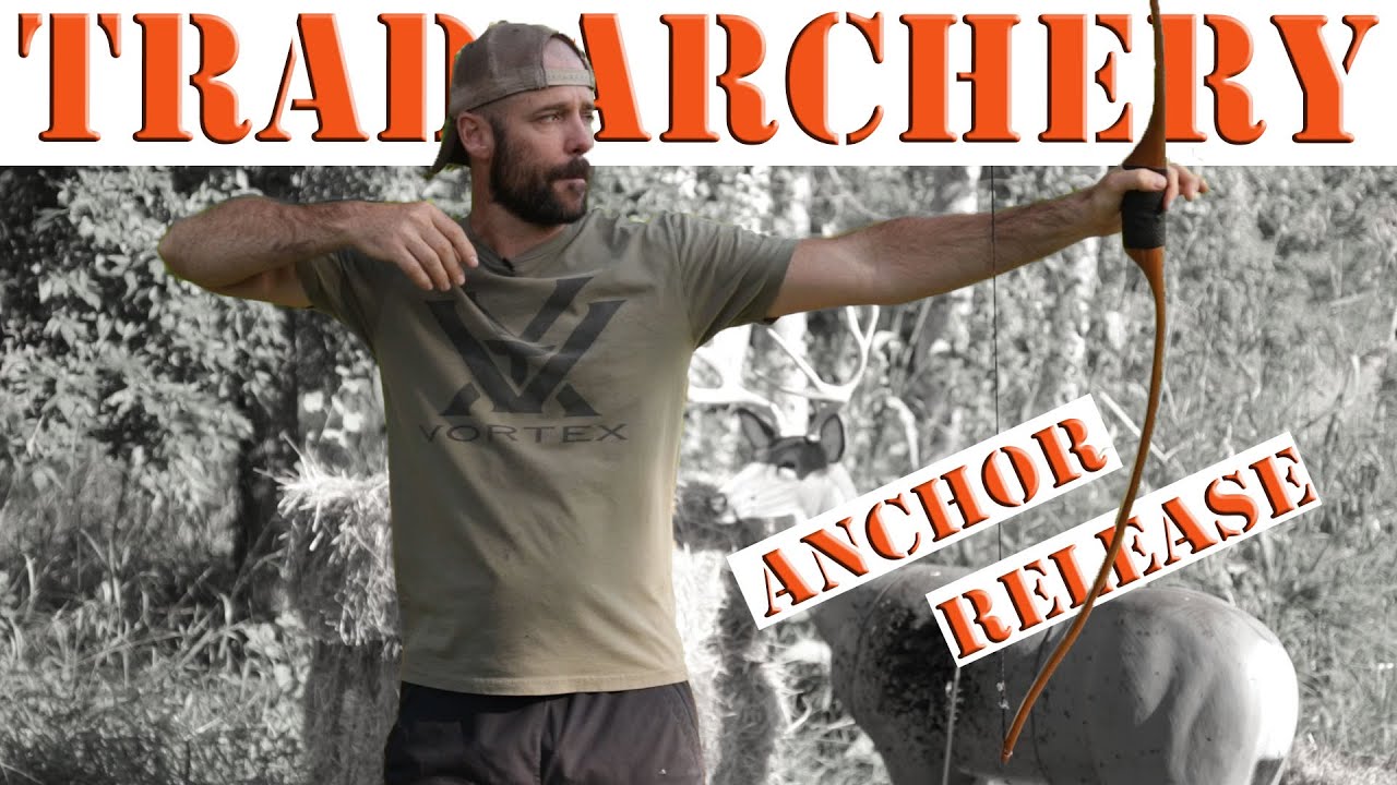 Traditional Archery ANCHOR, RELEASE & FOLLOW THROUGH