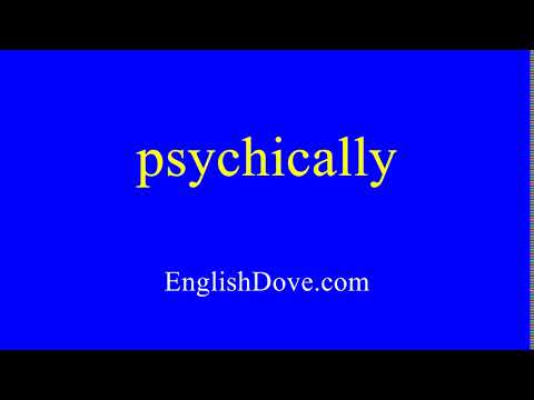 How to pronounce psychically in American English.