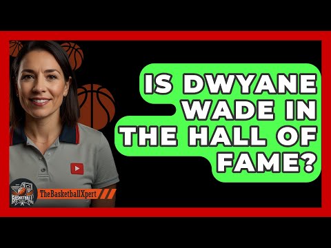 Is Dwyane Wade In The Hall Of Fame? - The Basketball Xpert