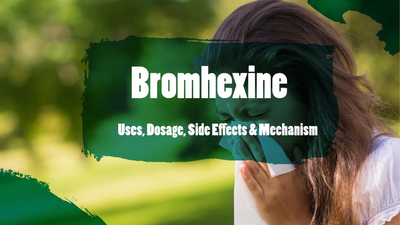 #bromhexine | Uses, Dosage, Side Effects & Mechanism | Bisolvon