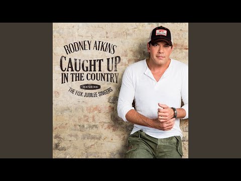 Song Review: Rodney Atkins ft. The Fisk Jubilee Singers, “Caught Up In ...