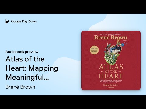 Atlas of the Heart: Mapping Meaningful… by Brené Brown · Audiobook preview