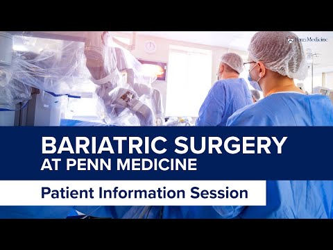 Bariatric Surgery at Penn Medicine: Patient Information Session