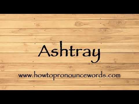 How To Pronounce Ashtray ? How To say Ashtray New Video