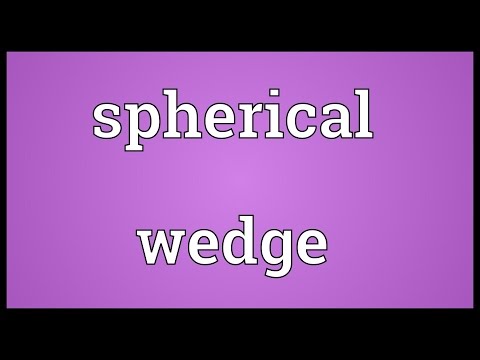 Spherical wedge Meaning