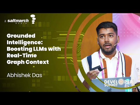 Grounded Intelligence Boosting LLMs with Real-Time Graph Context - Abhishek Das