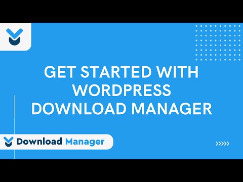 Get Started With WordPress Download Manager | WPDM Tutorials