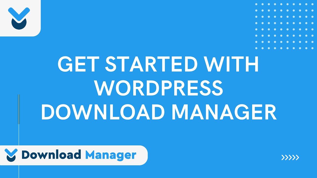 Get Started With WordPress Download Manager | WPDM Tutorials