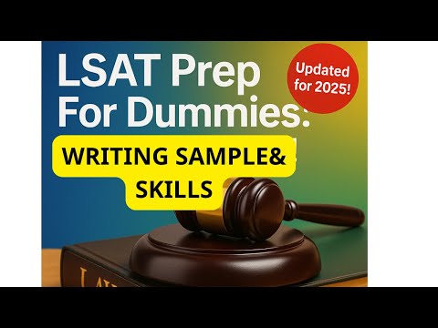 LSAT PREP FOR DUMIES-:The Writing Sample: Penning a Persuasive Argument