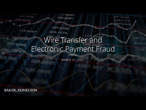 Wire Transfer and Electronic Payment Fraud