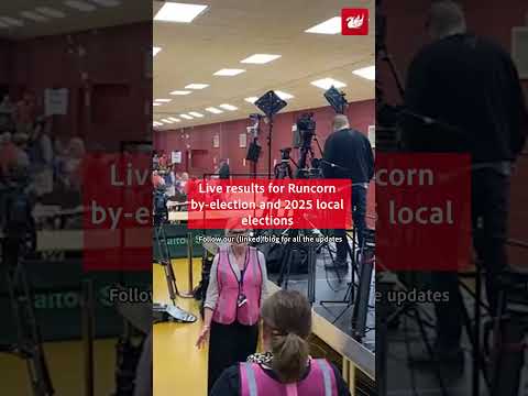 Live results for Runcorn by-election and 2025 local elections