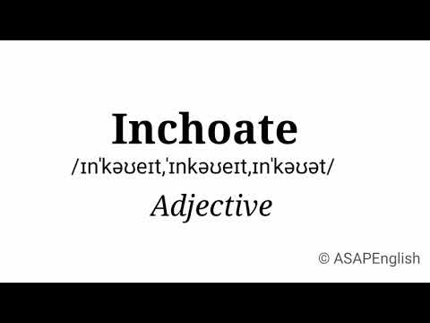 Word of the day: Inchoate