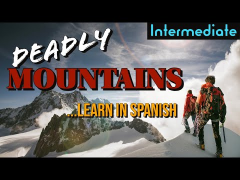 Listen and Learn Spanish - Lethal Mountains (Intermediate Spanish Lesson)