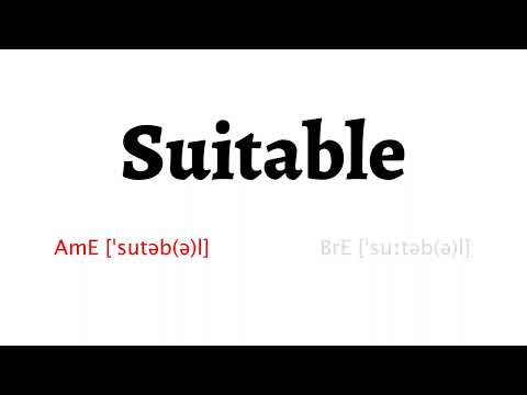 How to Pronounce suitable in American English and British Englishsuitable